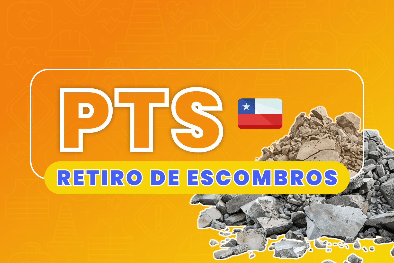 Retiro de escombros: Cómo implementar un adecuado PTS